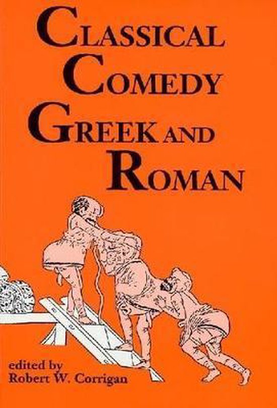 Classical Comedy Greek and Roman, Robert W. Corrigan | 9780936839851 ...