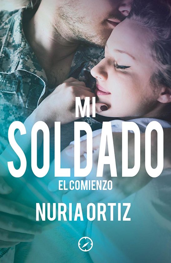 Mi soldado 1 - Mi soldado. El comienzo (ebook), Nuria Ortiz ...