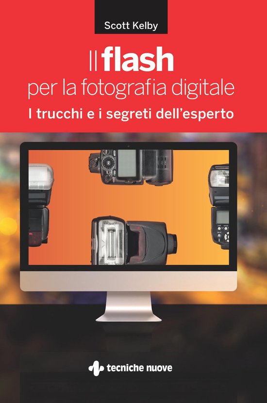 Il flash per la fotografia digitale (ebook), Scott Kelby ...