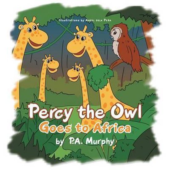 Percy the Owl Goes to Africa | 9781479716814 | P.A. Murphy | Boeken | bol
