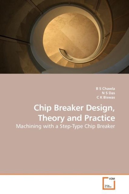 Chip Breaker Design, Theory and Practice | 9783639186031 | B S Chawla ...