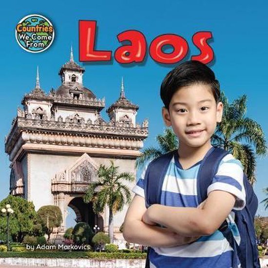 Countries We Come from- Laos, Adam Markovics | 9781684026920 | Boeken | bol.com