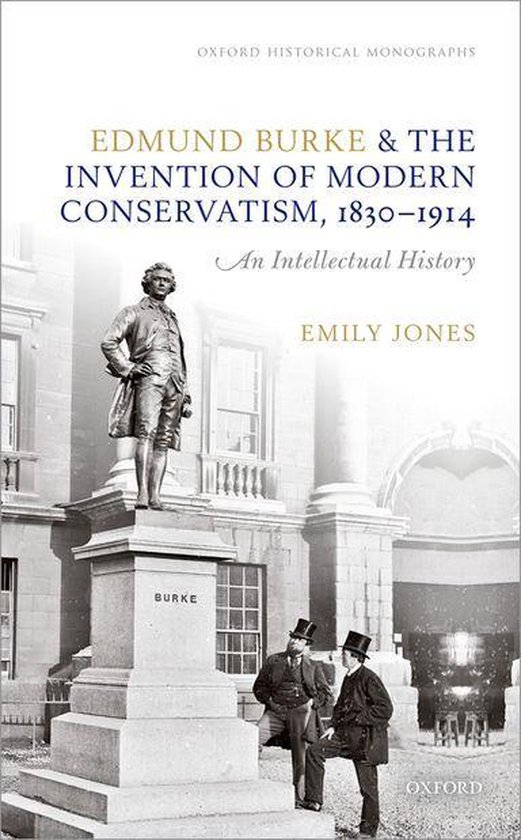Oxford Historical Monographs - Edmund Burke and the Invention of Modern ...