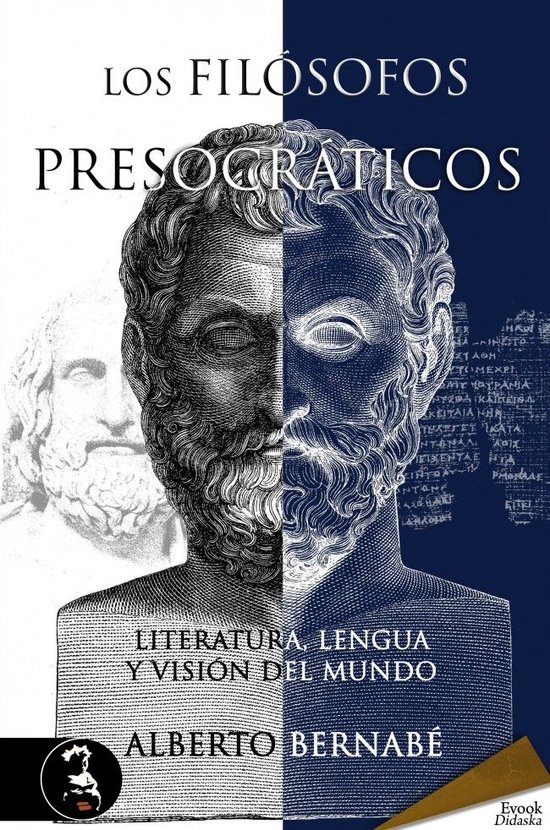 Didaska - Los filósofos presocráticos (ebook), Alberto Bernabe ...