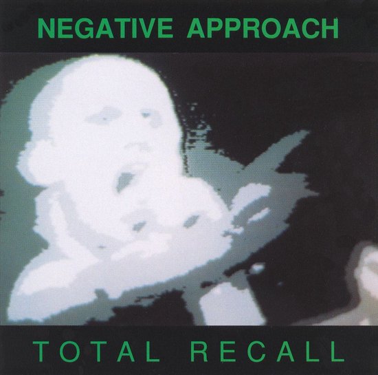 Negative Approach - Total Recall (CD), Negative Approach | CD (album ...
