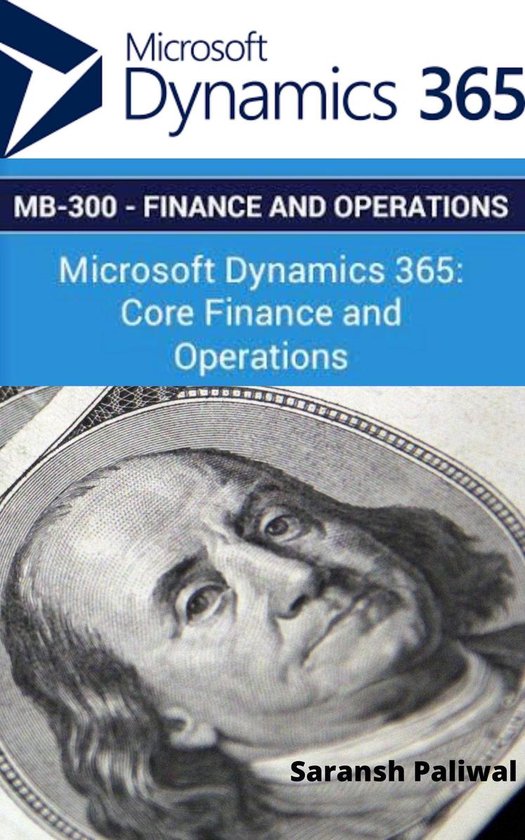 Microsoft Dynamics 365: Core Finance and Operations - ( MB-300 ) (ebook ...