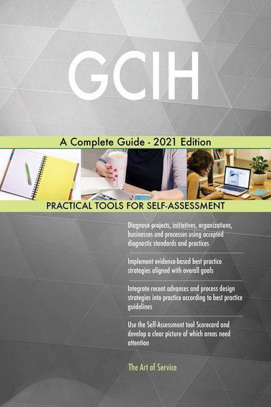 GCIH A Complete Guide - 2021 Edition (ebook), Gerardus Blokdyk | 9781867486558 | Boeken | bol