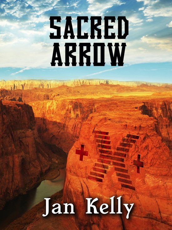 The Arizona Series - Sacred Arrow (ebook), Jan Kelly | 9781005058746 ...