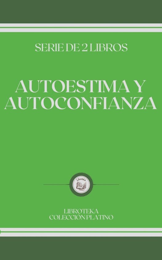 AUTOESTIMA Y AUTOCONFIANZA (ebook), LIBROTEKA | 1230005206544 | Boeken | bol.com
