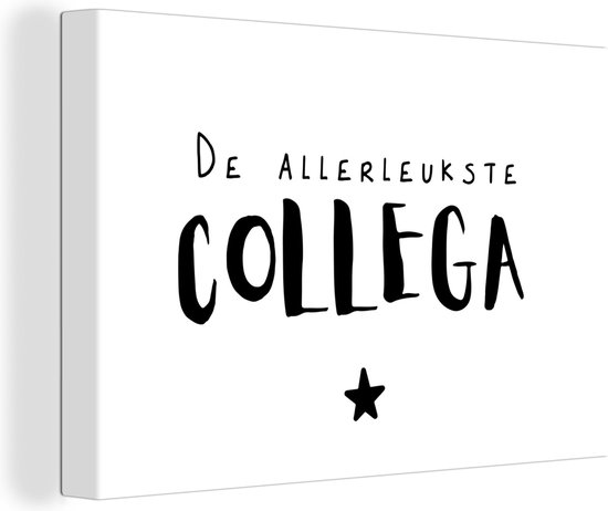 Canvas Schilderij De allerleukste collega - Quotes - Collega - Spreuken ...