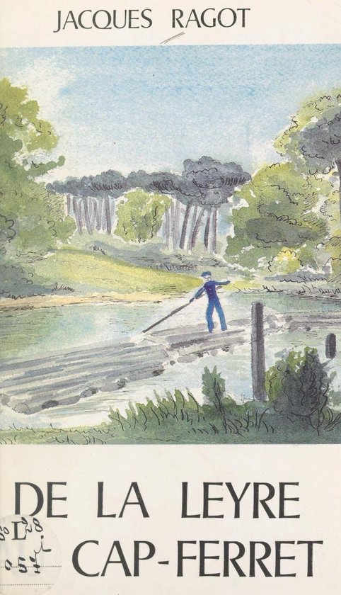 De la Leyre au Cap-Ferret (ebook), Jacques Ragot | 9782307096528 ...