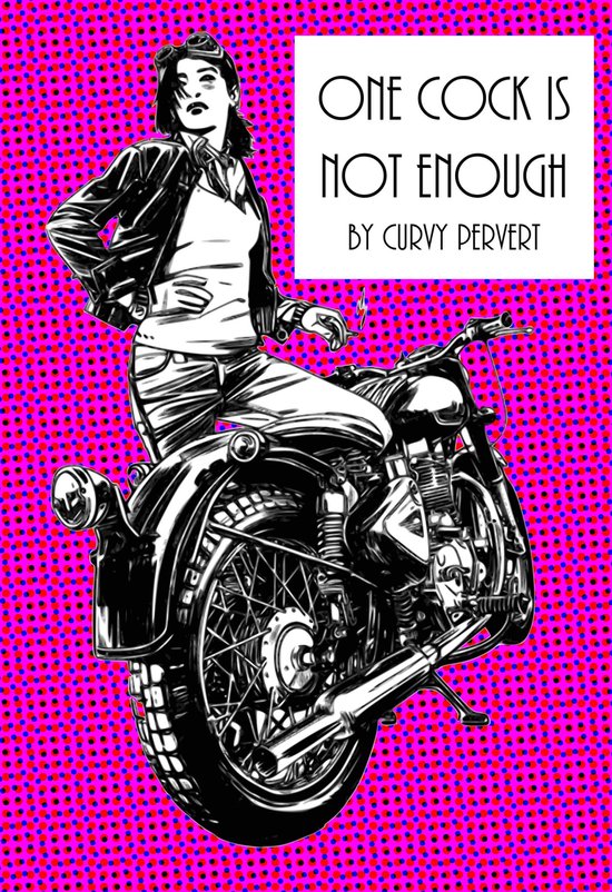 One Cock Is Not Enough One Cock Is Not Enough Ebook Curvy Pervert