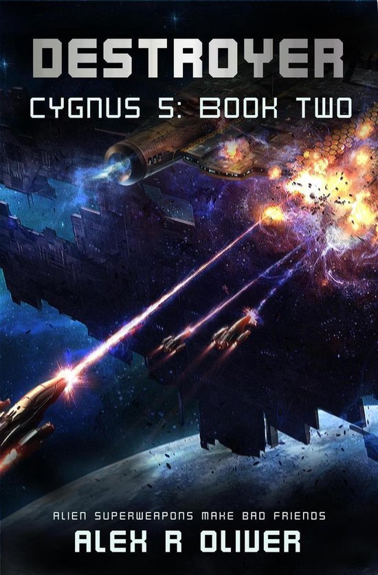 Cygnus Five 2 - Destroyer - Cygnus 5: Book Two (ebook), Alex R Oliver ...