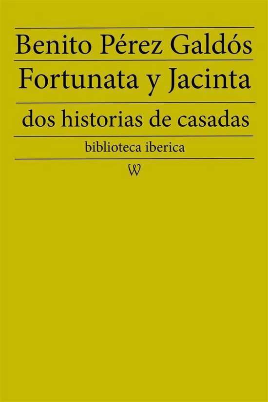 biblioteca iberica 2 - Fortunata y Jacinta: dos historias de casadas ...
