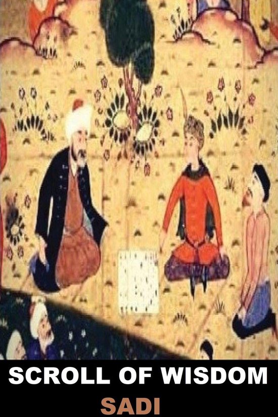 Scroll of Wisdom (ebook), Sadi | 1230004004547 | Boeken | bol.com