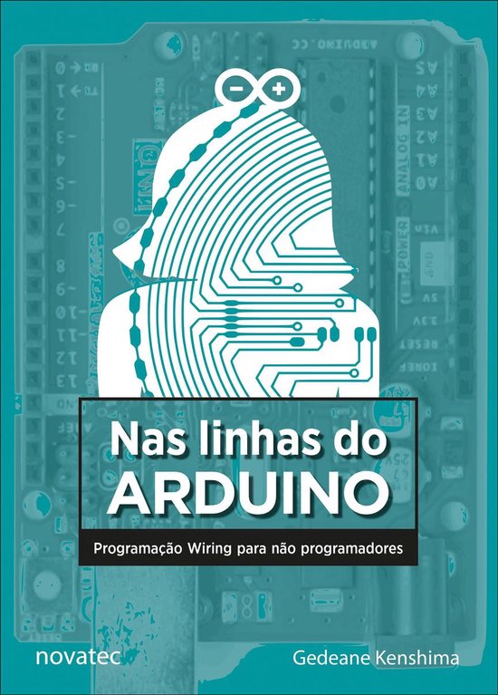 Nas linhas do Arduino (ebook), Gedeane Kenshima | 9786586057034 | Boeken | bol.com