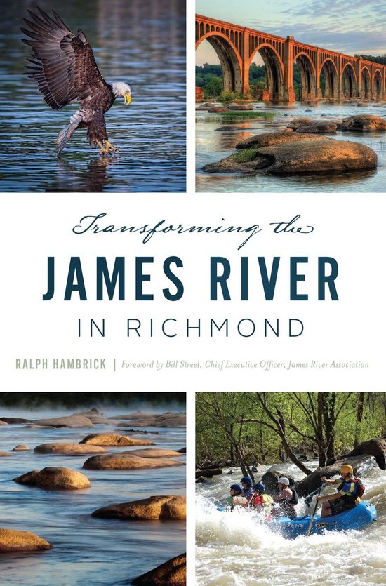 Transforming the James River in Richmond (ebook), Ralph Hambrick ...