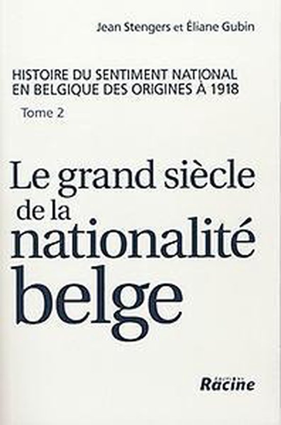 GRAND SIECLE DE LA NATIONALITE BELGE, LE, Eliane Gubin | 9782873862497 ...