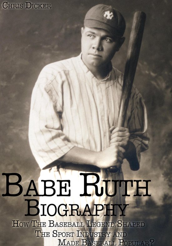 Biography Series - Babe Ruth Biography: How The Baseball Legend Shaped ...