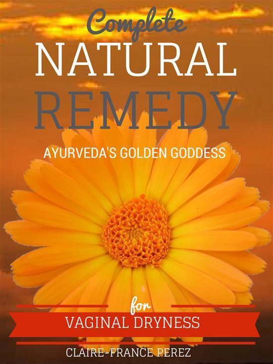 Complete Natural Remedy For Vaginal Dryness Ebook Claire France Perez