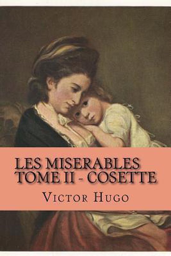 Les Miserables Tome II - Cosette, Victor Hugo | 9781523273867 | Boeken | bol.com