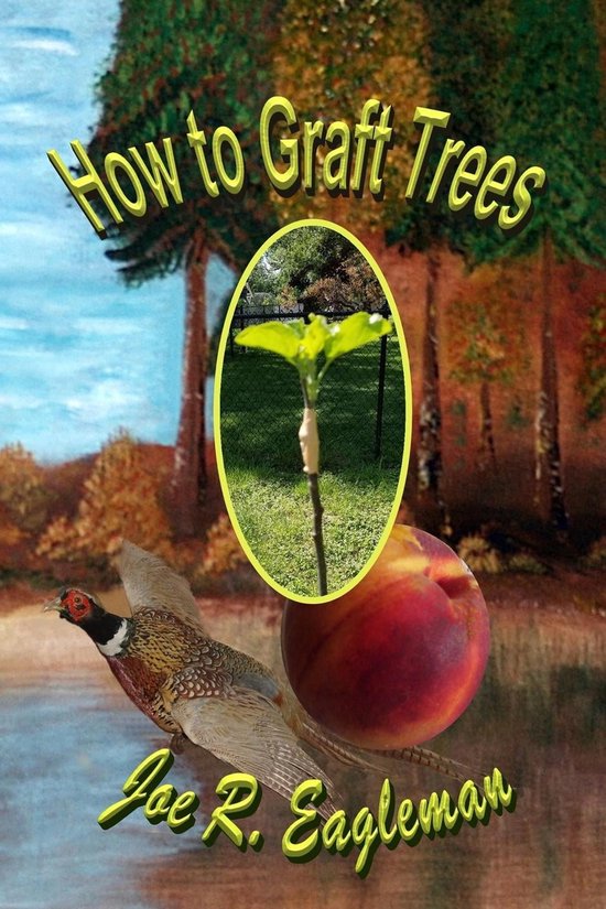 How to Graft Trees (ebook), Joe R Eagleman | 9798215272541 | Boeken | bol