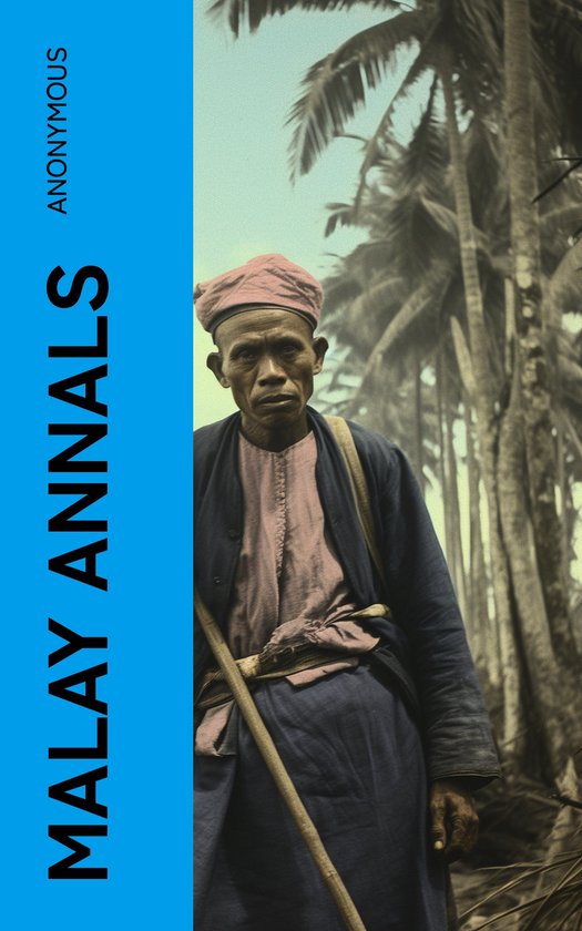 Malay Annals (ebook), Anonymous | 4066339568570 | Boeken | bol