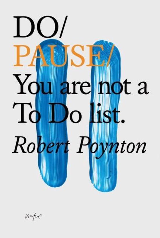 Do Pause: You Are Not A To Do List, Robert Poynton | 9781907974632 ...