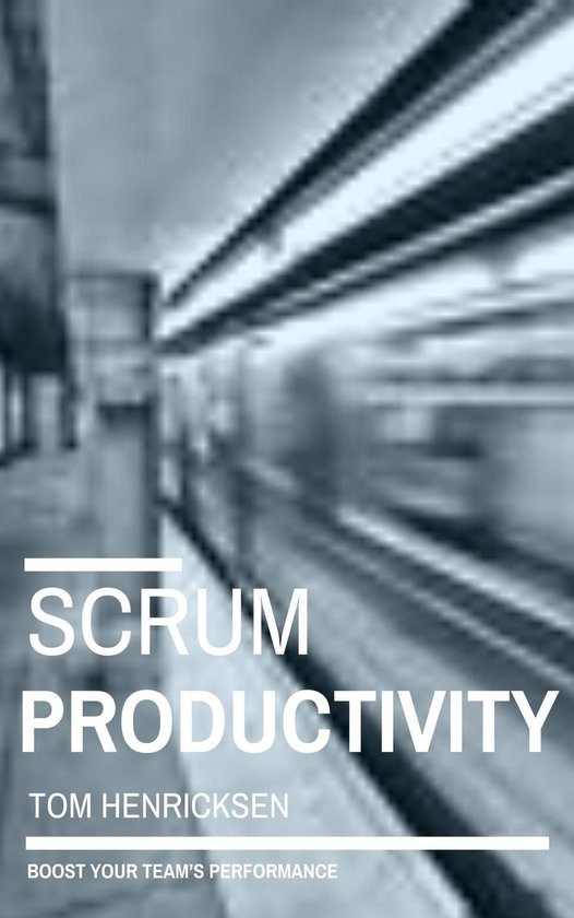 Scrum Master Productivity (ebook), Tom Henricksen | 9798230509301 | Boeken | bol