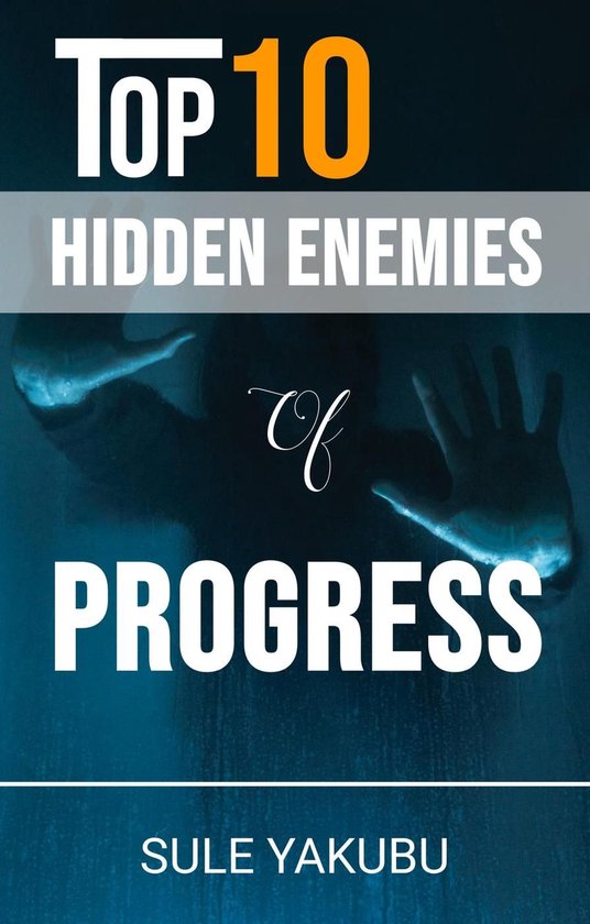 Top 10 Hidden Enemies of Progress (ebook), Sule Yakubu | 9798230696391 ...
