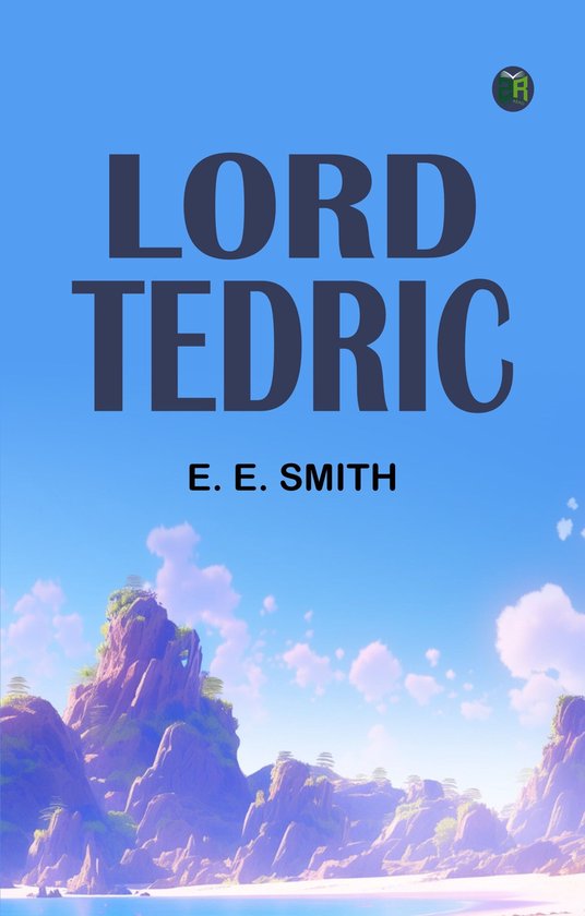 Lord Tedric (ebook), E. E. Smith | 9789370567429 | Boeken | bol
