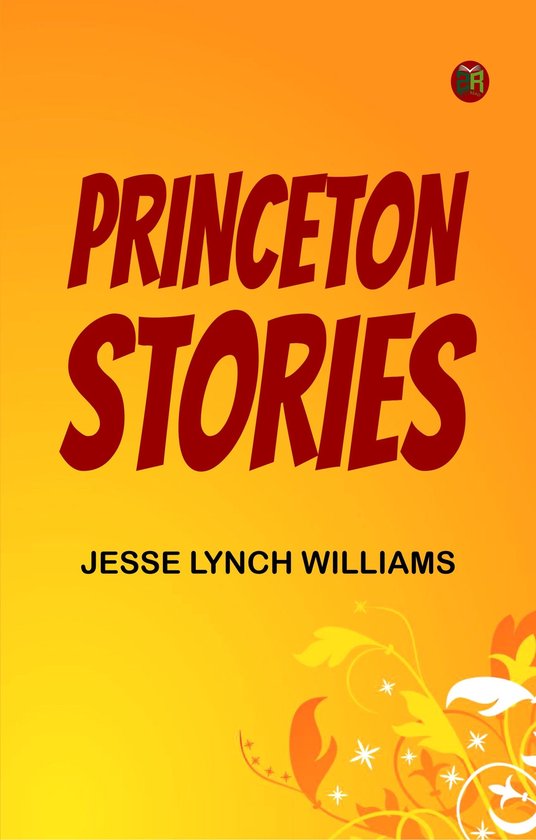 Princeton Stories (ebook), Jesse Lynch Williams | 9789370525061 | Boeken | bol