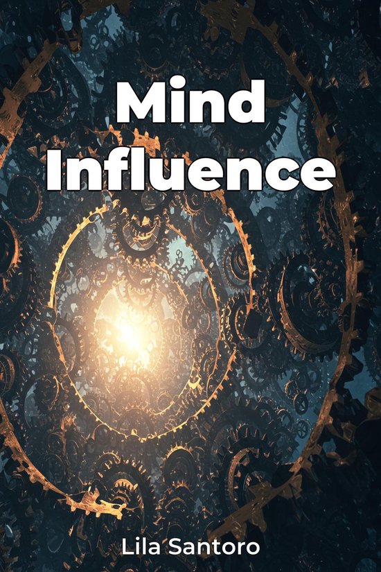 Mind Influence (ebook), Lila Santoro | 9788235255471 | Boeken | bol