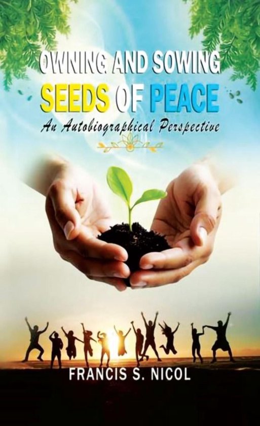 Owning and Sowing Seeds of Peace (ebook), Francis S. Nicol ...