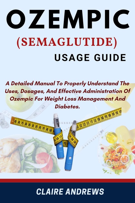 Weight Loss Guide - OZEMPIC (SEMAGLUTIDE) USAGE GUIDE (ebook), Claire Andrews |... | bol