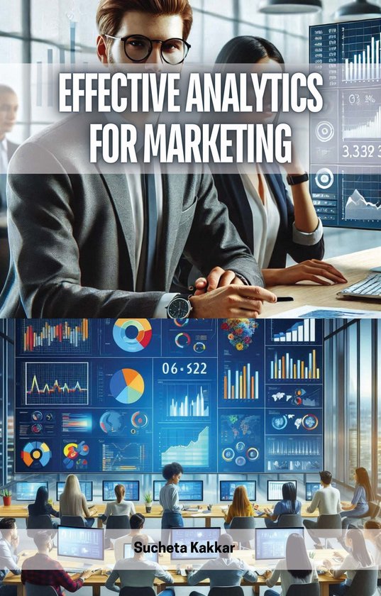 Effective Analytics for Marketing (ebook), Sucheta Kakkar | 9789361520211 | Boeken | bol
