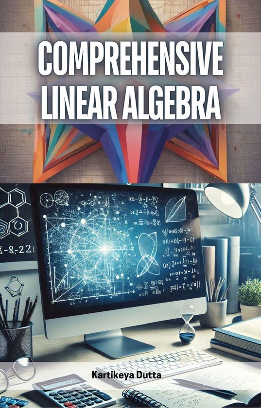 Comprehensive Linear Algebra (ebook), Kartikeya Dutta | 9789361528699 ...