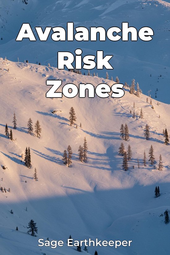 Avalanche Risk Zones (ebook), Sage Earthkeeper | 9788235222268 | Boeken ...