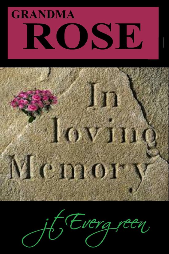 Grandma Rose (ebook), J.T. Evergreen | 9780463604823 | Boeken | bol.com