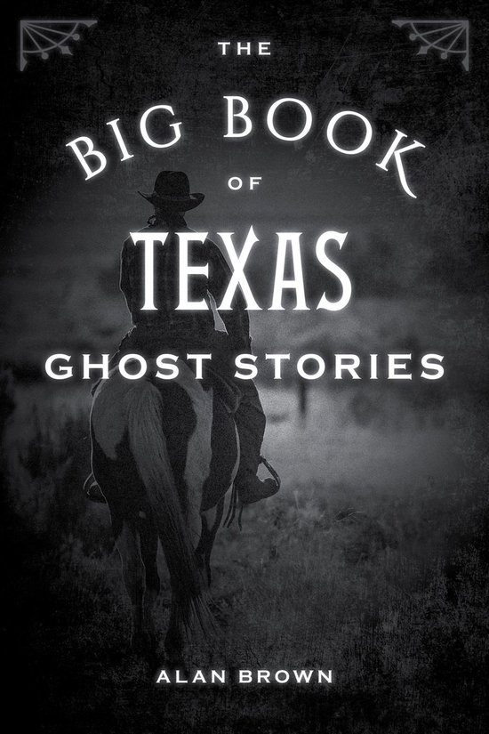 The Big Book of Texas Ghost Stories (ebook), Alan Brown | 9781493043958 ...