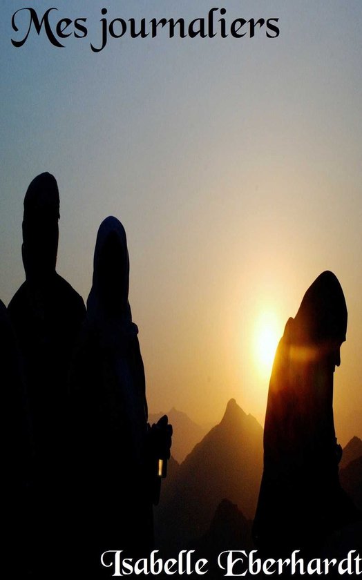 Mes journaliers (ebook), Isabelle Eberhardt | 1230003118863 | Boeken | bol.com