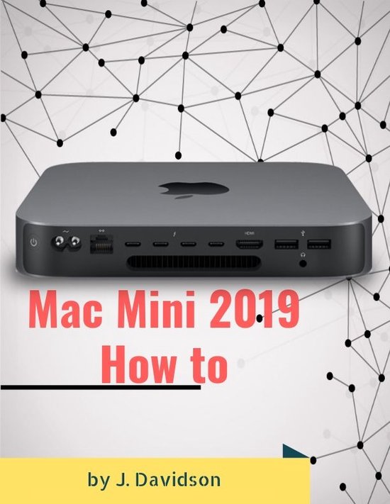 Mac Mini 2019: How to (ebook), J Davidson | 1230003080641 | Boeken ...