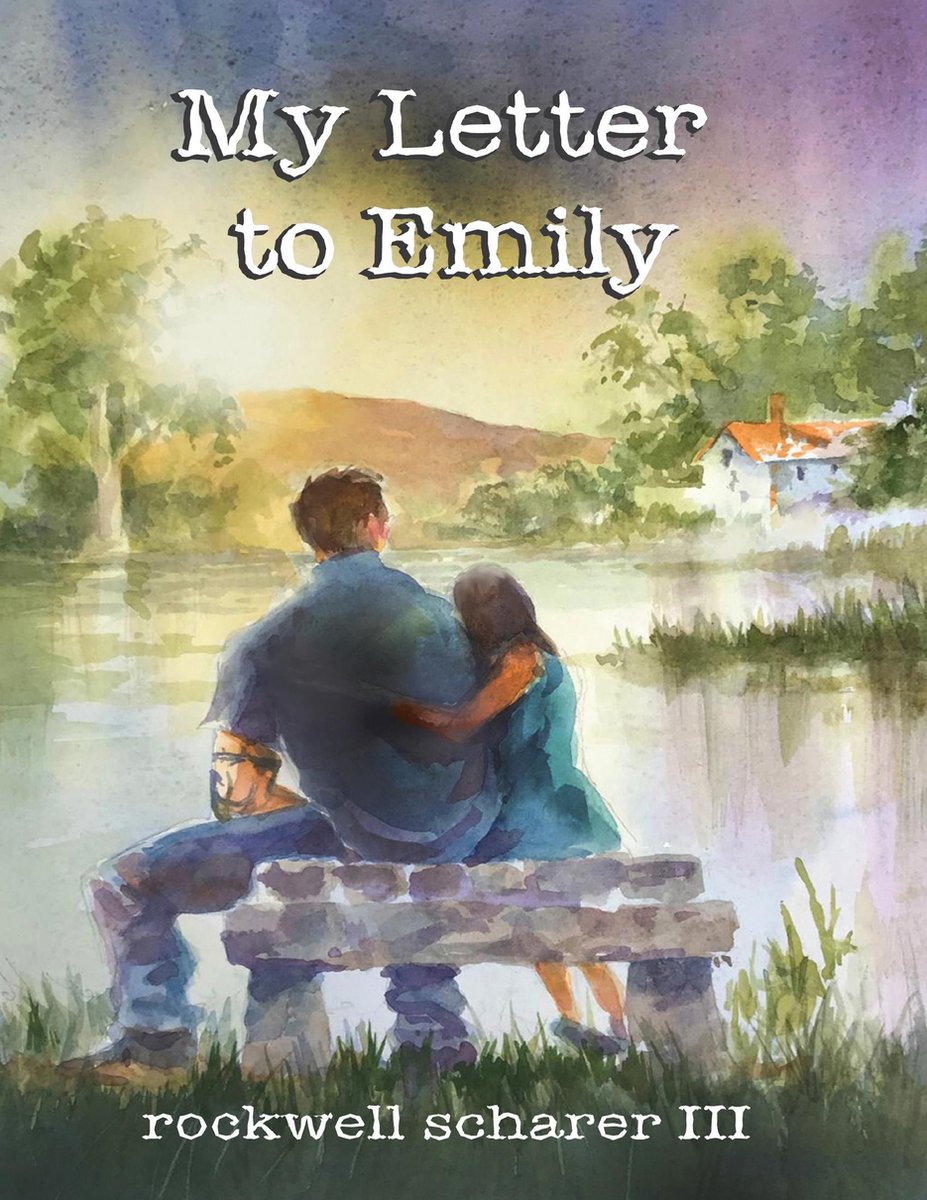 My Letter to Emily (ebook), Rockwell Scharer Iii | 9780359378517 ...