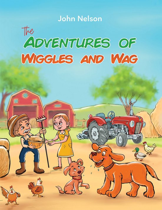 The Adventures of Wiggles and Wag (ebook), John Nelson | 9781649792839 ...
