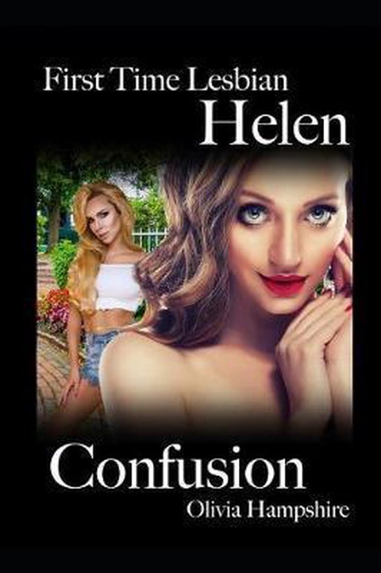 First Time Lesbian Helen Confusion Olivia Hampshire 9781794045637