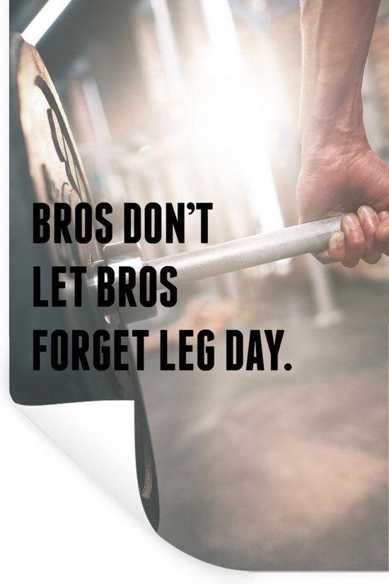 Muurstickers - Sticker Folie - 'Bros don't let bros forget leg day ...