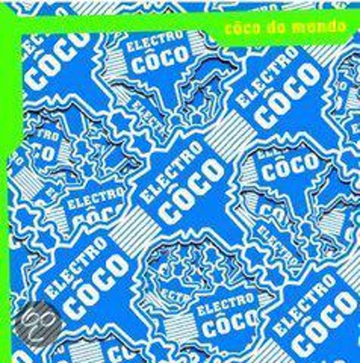 Electro Coco - Coco Do Mundo (CD), Electro Coco | CD (album) | Muziek | bol