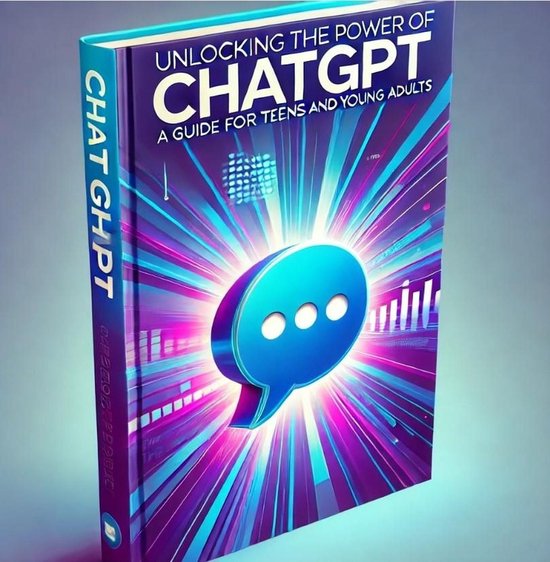 Unlocking the Power of Chat GPT: A Guide for Teens and Young Adults (ebook), George... | bol
