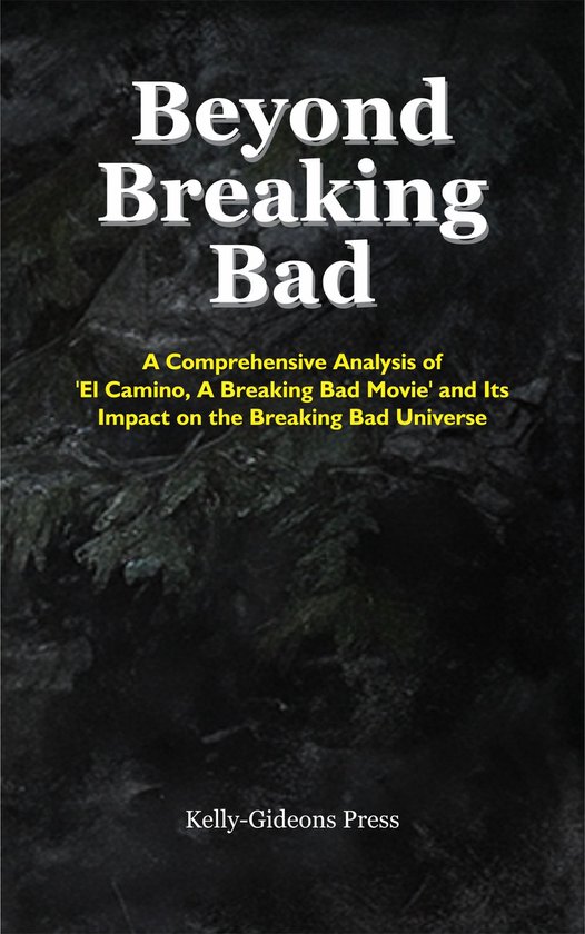 Beyond Breaking Bad (ebook), Kelly-Gideons Press | 1230008285768 ...