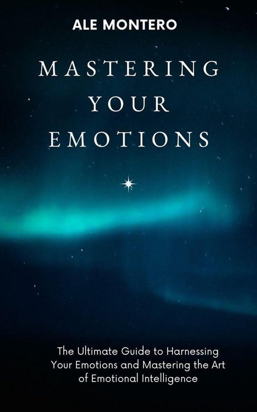 Mastering Your Emotions (ebook), Ale Montero | 9798227359339 | Boeken | bol